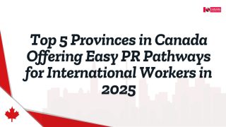 Easiest Provinces to Get Canada PR in 2025